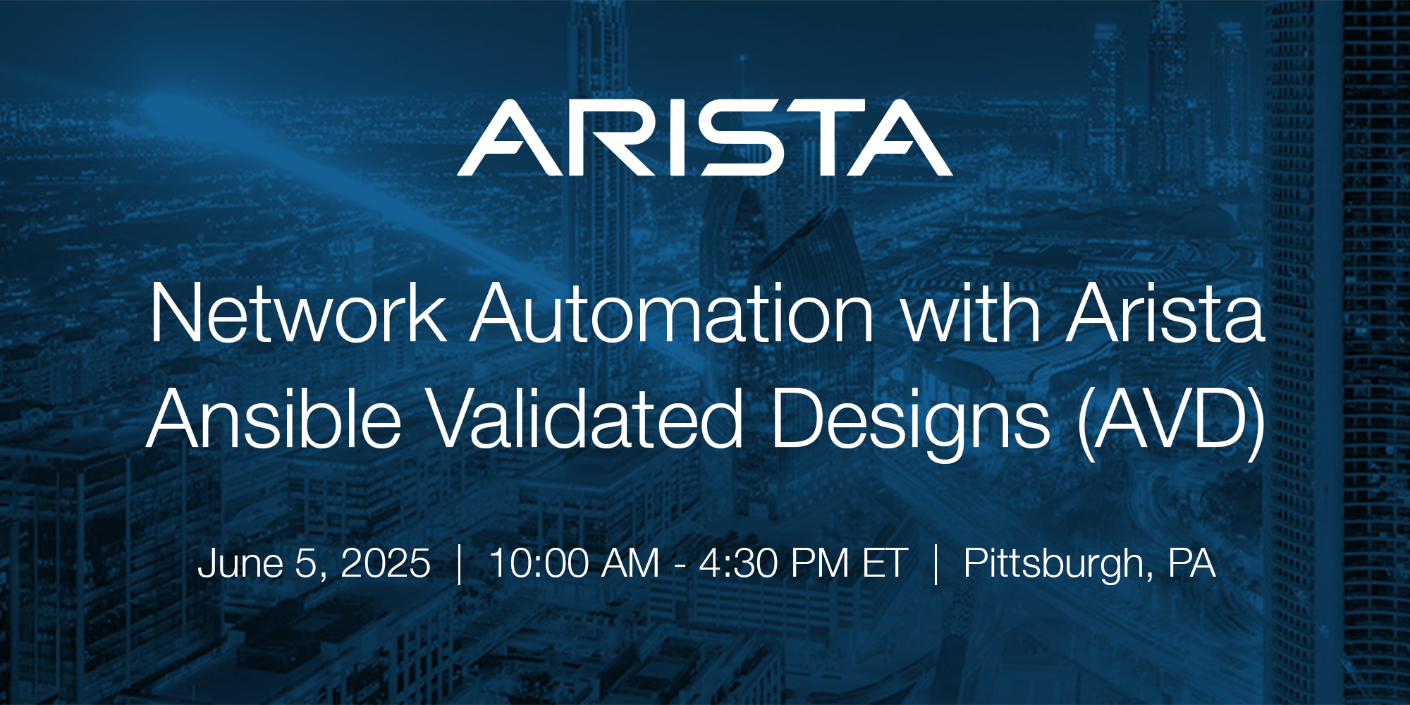 Network Automation with Arista Ansible Validated Designs - Pittsburgh, PA - June 5th